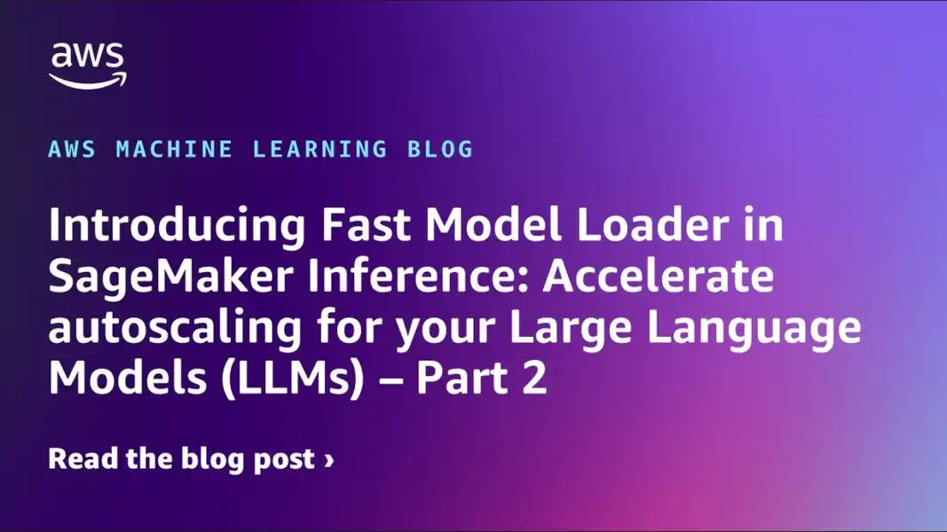 Introducing Fast Model Loader in SageMaker Inferen... - AINave Introducing Fast Model Loader in SageMaker Inferen... - AINave