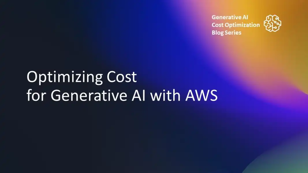 Optimizing Cost for Generative AI with AWS... - AINave