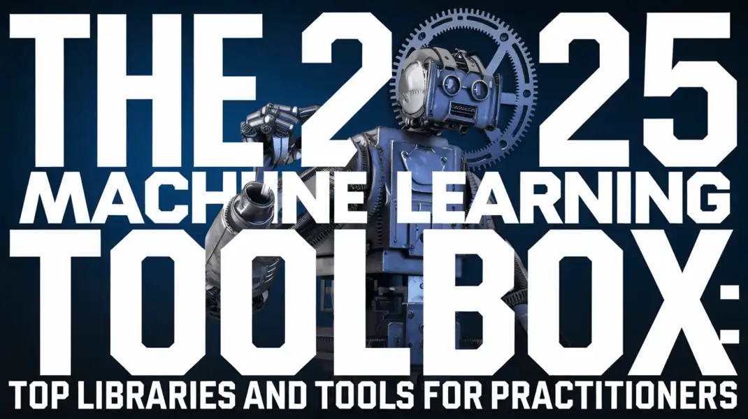 The 2025 Machine Learning Toolbox: Top Libraries a... - AINave The 2025 Machine Learning Toolbox: Top Libraries a... - AINave